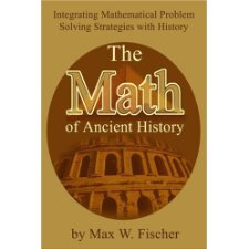 The Math of Ancient History: Integrating Mathematical Problem Solving ...