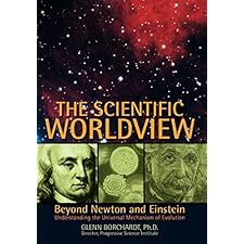 The Scientific Worldview: Beyond Newton and Einstein by Borchardt PhD ...
