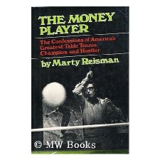 The money player;: The confessions of America's greatest table tennis ...