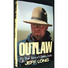 Outlaw: The True Story of Claude Dallas by Jeff Long (9780688041656)