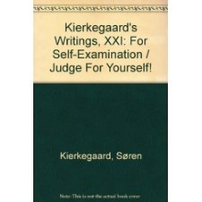 For Self-Examination/Judge for Yourselves: Kierkegaard's Writings, Vol ...