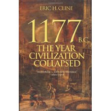 1177 B.C.: The Year Civilization Collapsed (Turning Points in Ancient ...