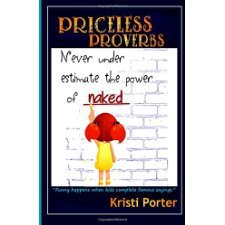 Priceless Proverbs: Funny Happens When Kids Finish Famous Sayings ...