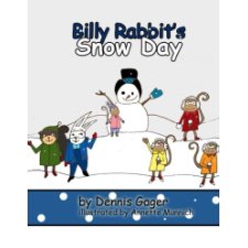 Billy Rabbit's Snow Day (Billy Rabbit' Adventures) (Volume 3) by Dennis ...