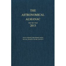 Astronomical Almanac for the Year 2013 and Its Companion, The ...