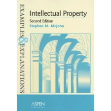Intellectual Property: Examples And Explanations by McJohn, Stephen M ...