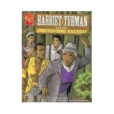 Harriet Tubman and the Underground Railroad (Graphic History) by ...