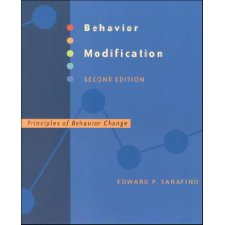 Behavior Modification: Principles of Behavior Change by Edward P. Sarafino (9780767418553)