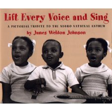 Lift Every Voice and Sing: A Pictorial Tribute to the Negro National ...