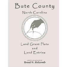 Bute County, North Carolina Land Grant Plats and Land Entries by Brent ...