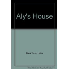 Aly's House by Leila Meacham (9780802708281)