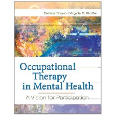 Occupational Therapy in Mental Health: A Vision for Participation by ...