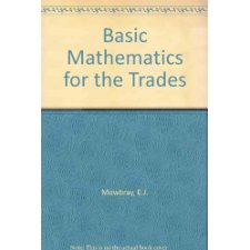 Basic Mathematics for the Trades by Mowbray, E. J., Reeder, Jane Clark ...