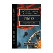 The Facts on File Dictionary of Physics (Facts on File Science Library ...