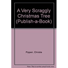 A Very Scraggly Christmas Tree (Publish-A-Book) by Pippen, Christie ...