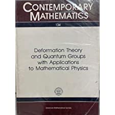 Deformation Theory and Quantum Groups With Applications to Mathematical ...