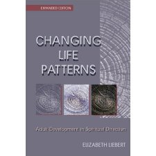 Changing Life Patterns: Adult Development in Spiritual Direction by Dr ...