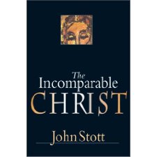 The Incomparable Christ by John R. W. Stott (9780830823437)