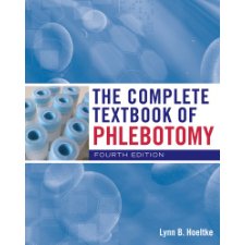 The Complete Textbook of Phlebotomy by Hoeltke, Lynn B. (9780840022998)