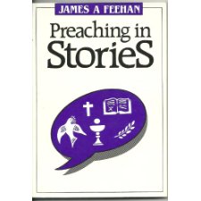 Preaching in Stories by James A. Feehan (9780853428879)