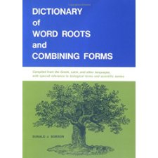 Dictionary of Word Roots and Combining Forms by Donald J. Borror ...