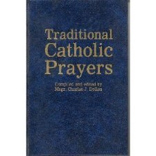Traditional Catholic Prayers by Charles J. Dollen (9780879734404)