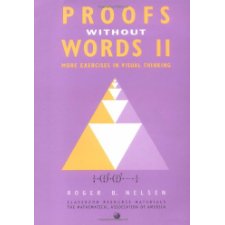 Proofs Without Words II: More Exercises in Visual Thinking (Classroom ...