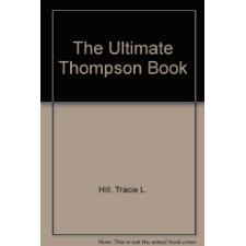 The Ultimate Thompson Book by Tracie L. Hill (9780889354968)