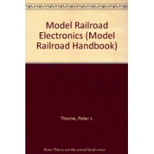 Model Railroad Electronics: Basic Concepts to Advanced Projects (Model ...