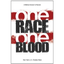 One Race One Blood by Ken Ham, A. Charles Ware (9780890516010)
