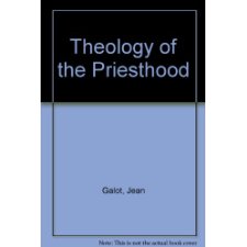 Theology of the Priesthood by Jean Galot (9780898700459)