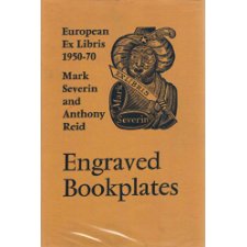 ENGRAVED BOOKPLATES: EUROPEAN EX LIBRIS 1950-70 by ANTHONY SEVERIN MARK ...