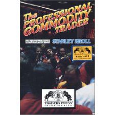 The Professional Commodity Trader by Stanley Kroll (9780934380263)