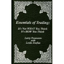 Essentials of Trading: It's Not WHAT You Think, It's HOW You Think by ...