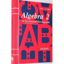 Saxon Algebra 2: An Incremental Development, Teacher's Edition, Second ...