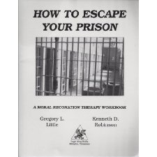 How to Escape Your Prison: A Moral Reconation Therapy Workbook by ...