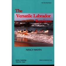 The Versatile Labrador Retriever by Nancy Martin (9780944875438)