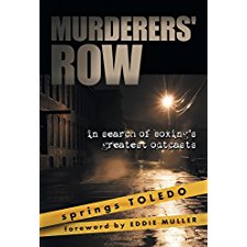 Murderers' Row: in search of boxing's greatest outcasts by Toledo ...