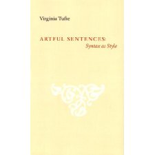 Artful Sentences: Syntax as Style by Virginia Tufte (9780961392185)