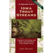 Iowa Trout Streams: A Guide to the Streams and Rivers of Northeastern ...