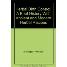 Herbal Birth Control: A Brief History With Ancient and Modern Herbal ...