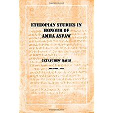 Ethiopian Studies In Honour Of Amha Asfaw by Haile, Prof Getatchew ...