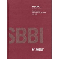 Ibbotson SBBI 2011 Classic Yearbook: Market Results for Stocks, Bonds ...