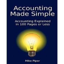 Accounting Made Simple: Accounting Explained in 100 Pages or Less by ...