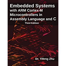 Embedded Systems with Arm Cortex-M Microcontrollers in Assembly Language and C: Third Edition by ...