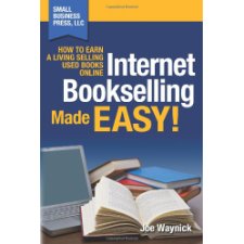 Internet Bookselling Made Easy!: How to Earn a Living Selling Used ...