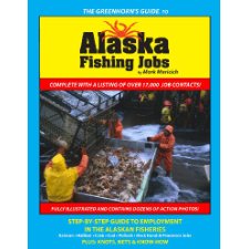 The Greenhorn's Guide to Alaska Fishing Jobs: Step-by-step guide to ...