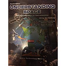 Understanding Space: An Introduction to Astronautics Fourth Edition by Jerry Jon Sellers, Robert ...
