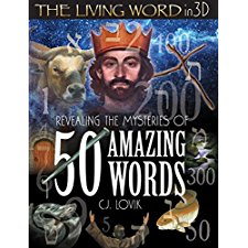 The Living Word in 3D: 50 Amazing Words by C.J. Lovik (9780990912972)