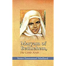 Maryam of Bethlehem: The Little Arab by Sister Emmanuel (9780998021843)